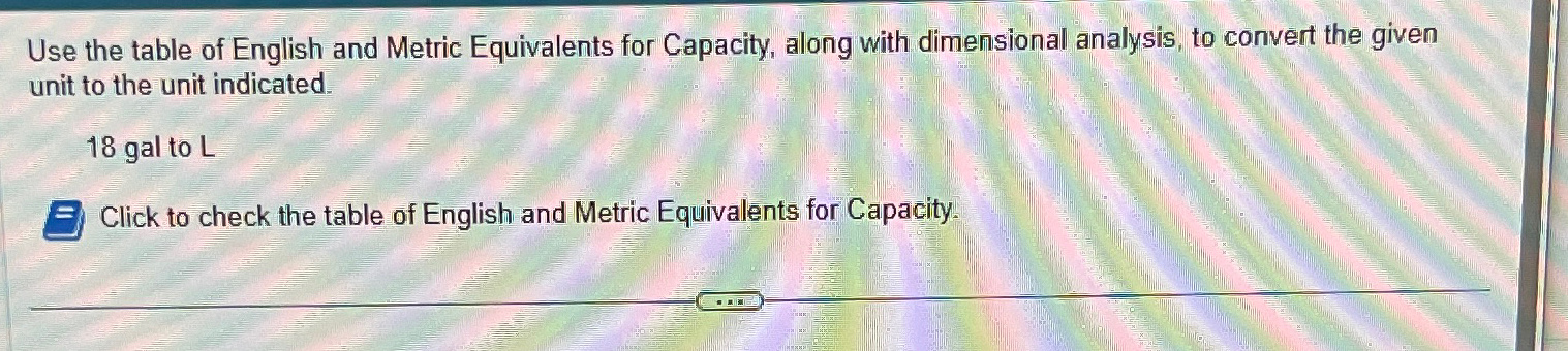 Solved Use the table of English and Metric Equivalents for | Chegg.com