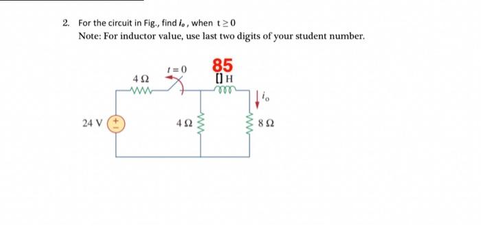 Solved 2. For the circuit in Fig., find io, when t≥0 Note: | Chegg.com