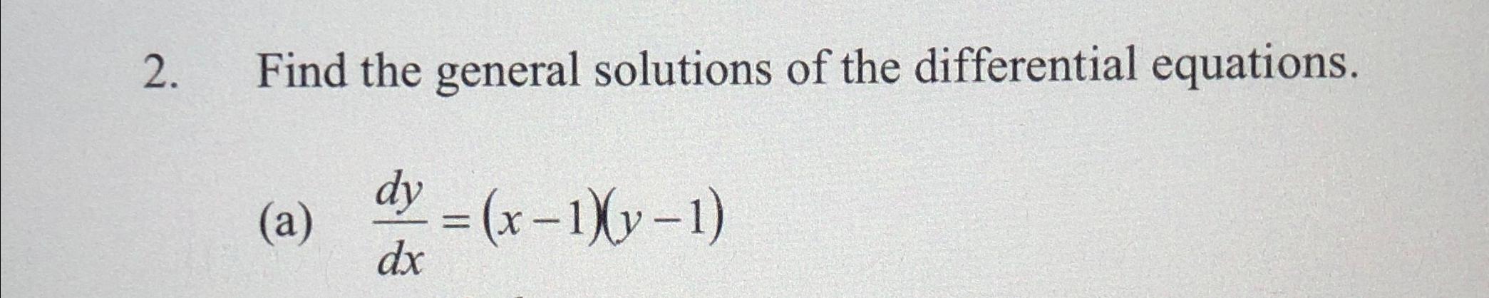 Solved Find the general solutions of the differential | Chegg.com