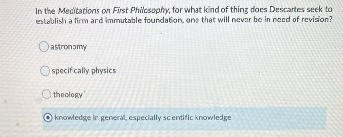 In the Meditations on First Philosophy, for what kind | Chegg.com