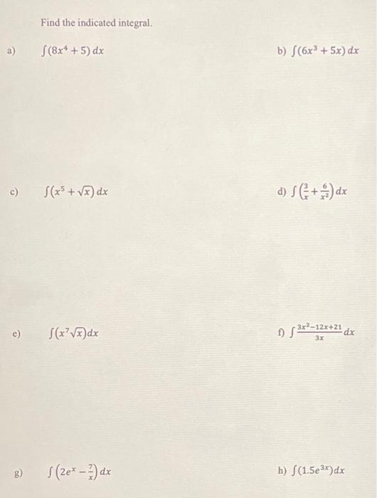 Solved Find the indicated integral. a) ∫(8x4+5)dx b) | Chegg.com