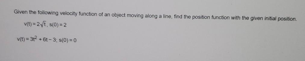 Solved Given the following velocity function of an object | Chegg.com
