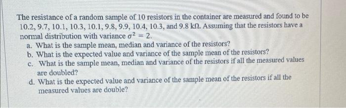 Solved the resistance of a random sample of 10 resistors in | Chegg.com