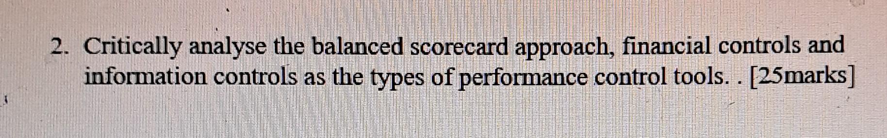 Solved 2. Critically analyse the balanced scorecard | Chegg.com