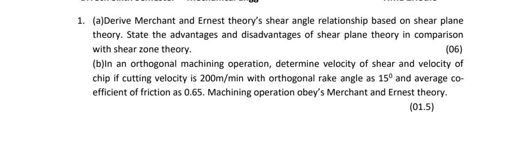Solved 1. (a)Derive Merchant and Ernest theory's shear angle | Chegg.com