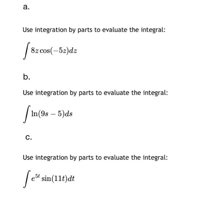 Solved Use integration by parts to evaluate the integral: | Chegg.com
