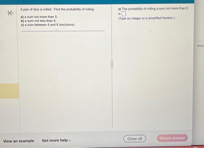 Solved A pair of dice is rolled. Find the probability of | Chegg.com
