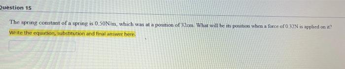 Solved Question 15 The spring constant of a spring is | Chegg.com