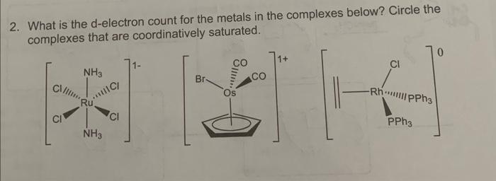 Solved 2. What is the d-electron count for the metals in the | Chegg.com