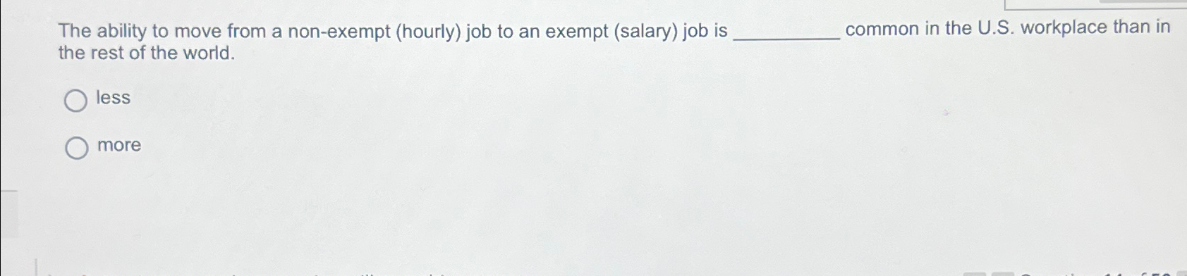 Solved The ability to move from a non-exempt (hourly) ﻿job | Chegg.com