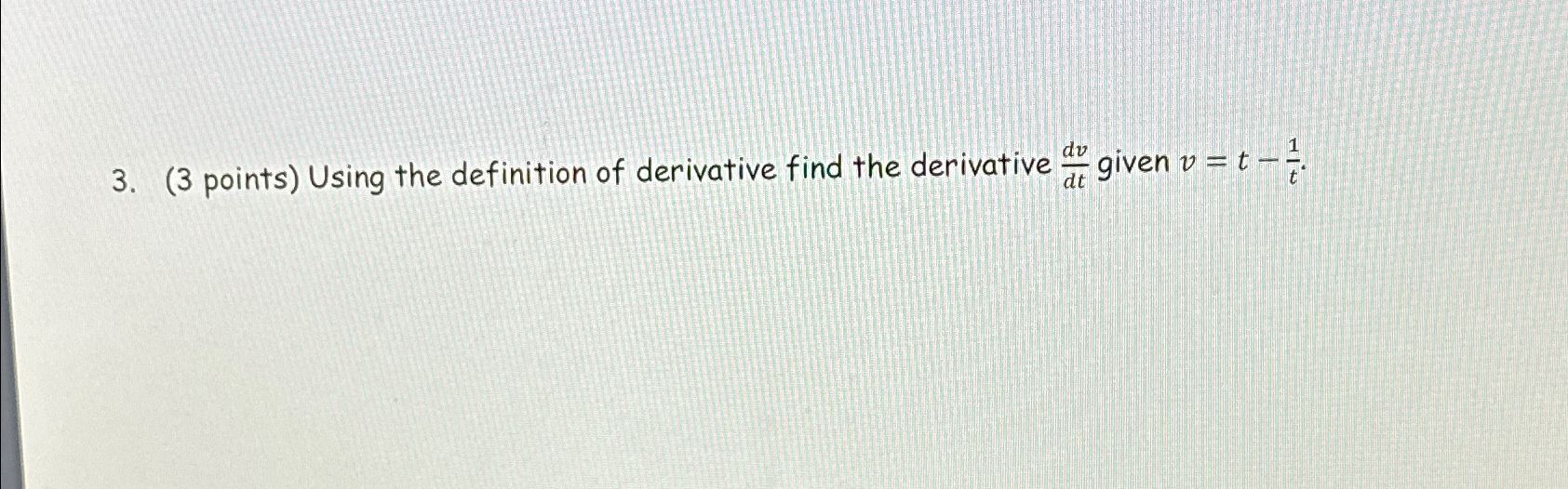 Solved (3 ﻿points) ﻿Using the definition of derivative find | Chegg.com
