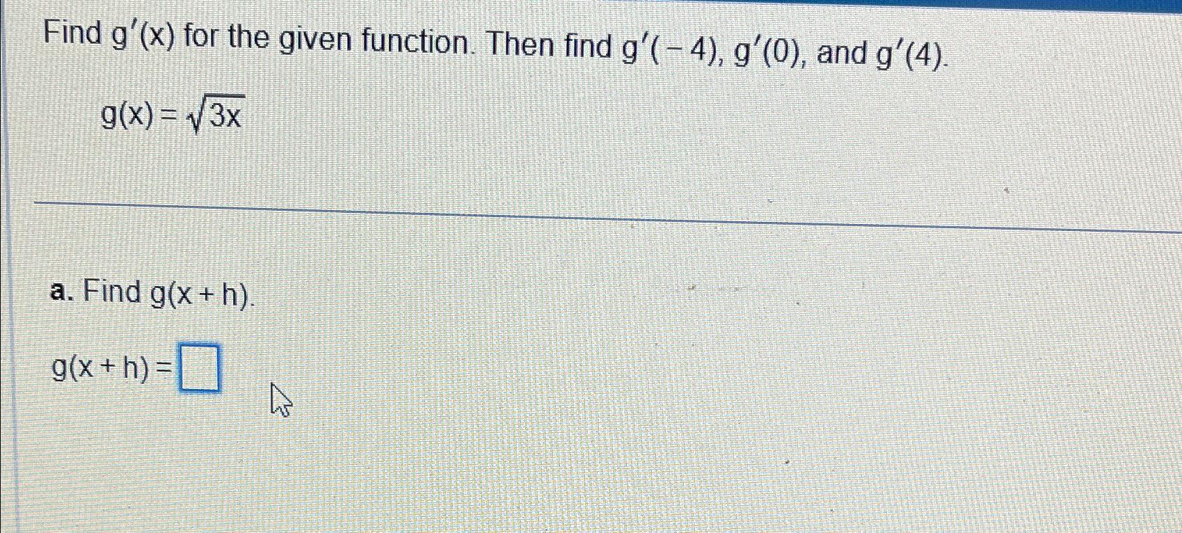 Solved Find g'(x) ﻿for the given function. Then find | Chegg.com