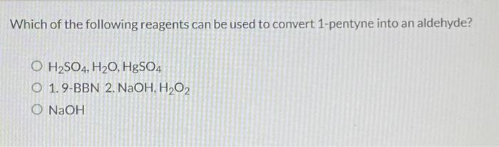 Solved Which of the following reagents can be used to | Chegg.com