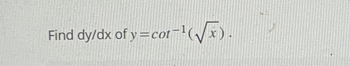Solved y=cot−1(x) | Chegg.com