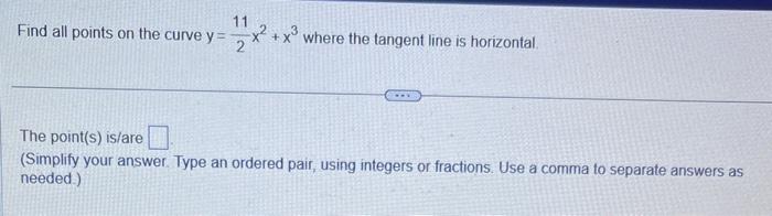 Solved Find all points on the curve y=211x2+x3 where the | Chegg.com