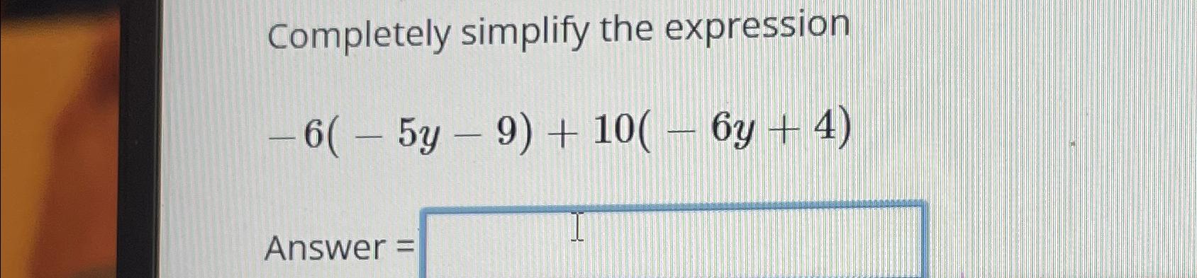 Solved Completely simplify the | Chegg.com