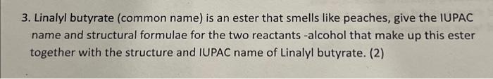 Solved 3. Linalyl butyrate (common name) is an ester that | Chegg.com