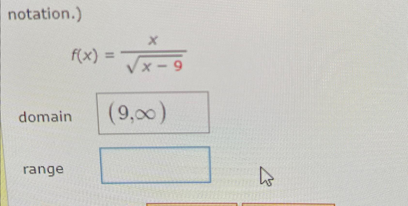 Solved notation.)f(x)=xx-92domainrange | Chegg.com