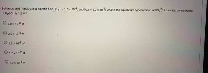 Solved Sulfurous acid (H2SO3) is a diprotic acid, (Ka1 - 17 | Chegg.com