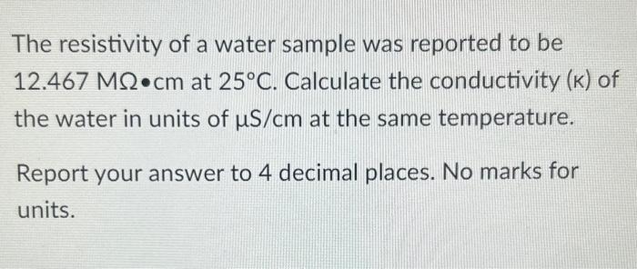 Solved The resistivity of a water sample was reported to be | Chegg.com