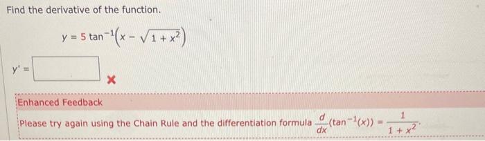 Solved Find the derivative of the function. y=5tan−1(x−1+x2) | Chegg.com