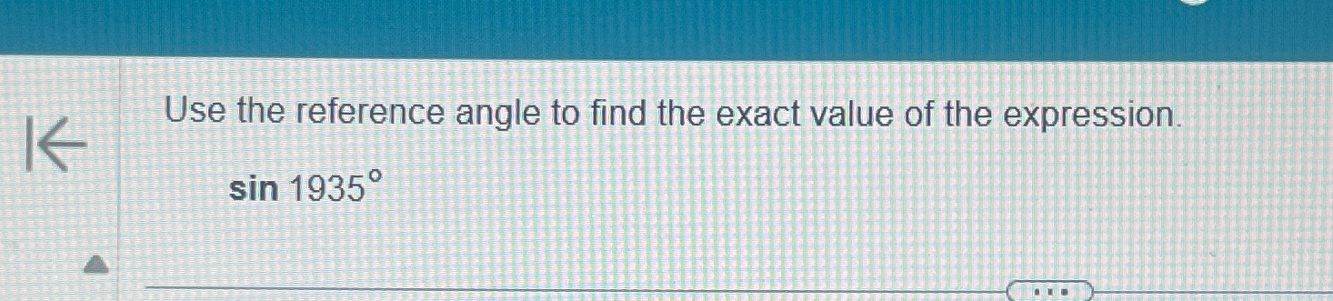 Solved Use the reference angle to find the exact value of | Chegg.com