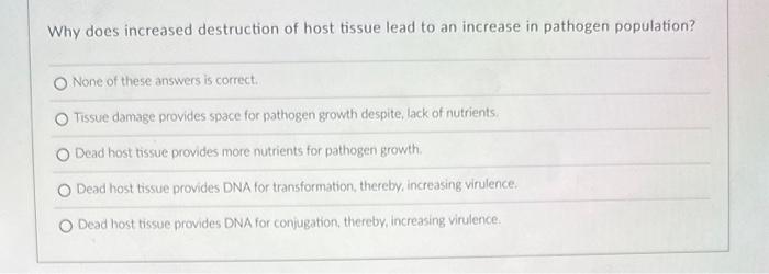 Solved Why does increased destruction of host tissue lead to | Chegg.com