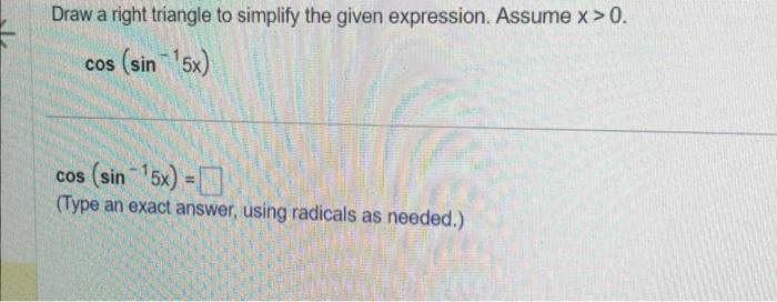 Solved Draw a right triangle to simplify the given | Chegg.com