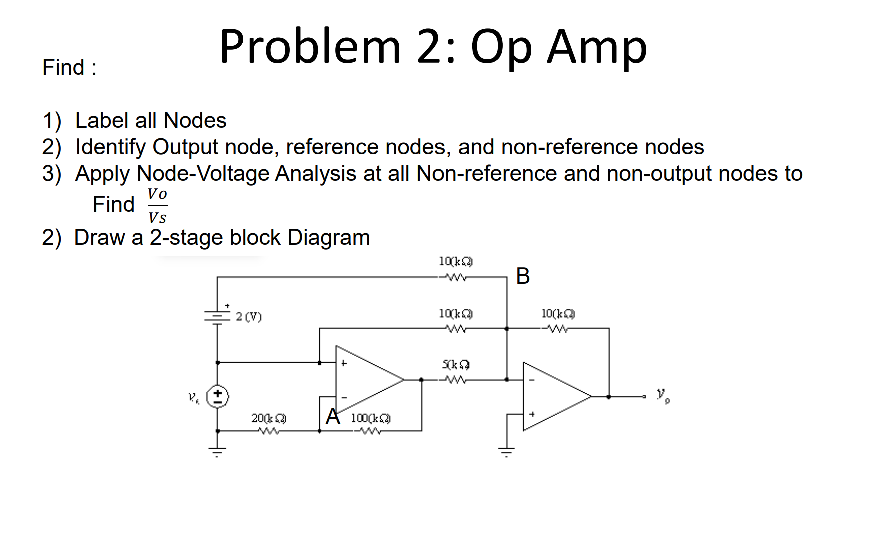 Solved Find :Problem 2: Op Amp1a)Label all Nodes1b)Identify | Chegg.com