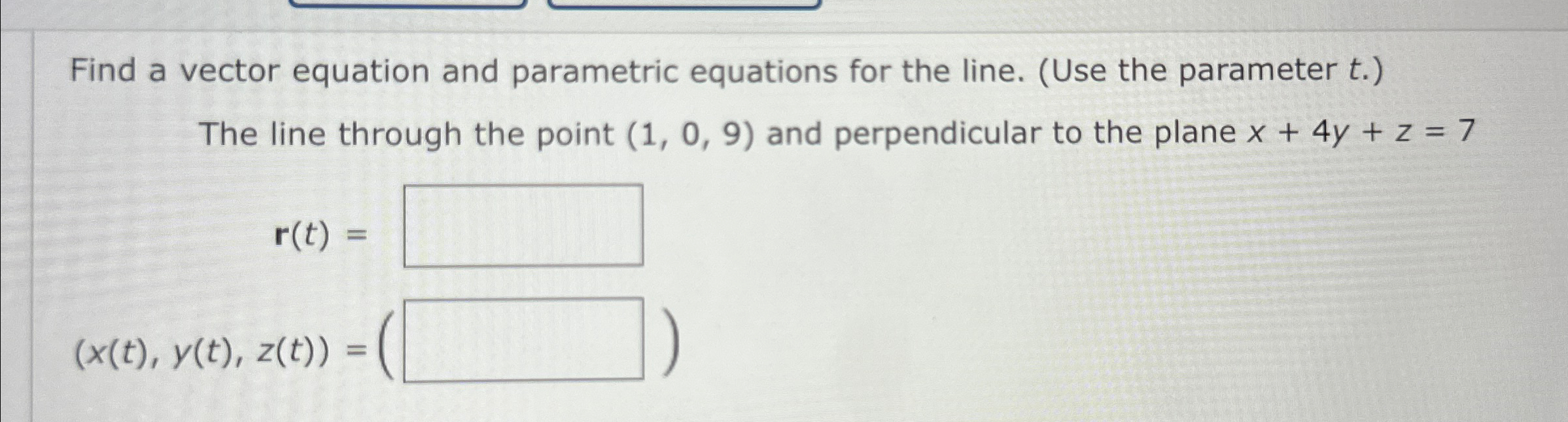 Solved Find a vector equation and parametric equations for | Chegg.com