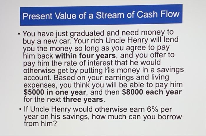 Solved Present Value of a Stream of Cash Flow • You have | Chegg.com