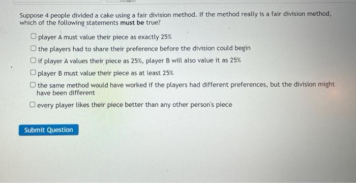 Solved Suppose 4 people divided a cake using a fair division | Chegg.com