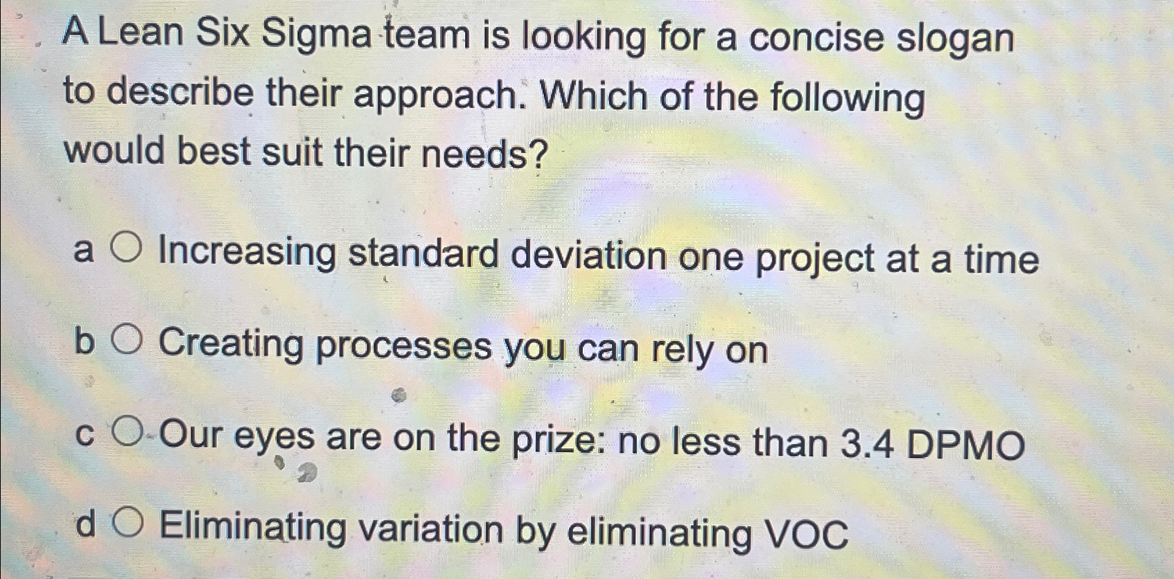 Solved A Lean Six Sigma team is looking for a concise slogan | Chegg.com