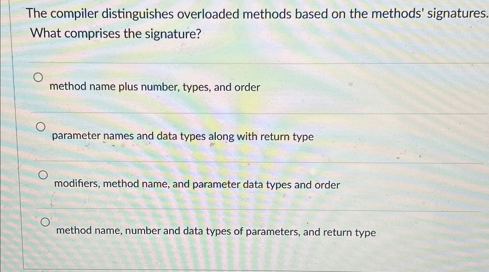 The compiler distinguishes overloaded methods based | Chegg.com