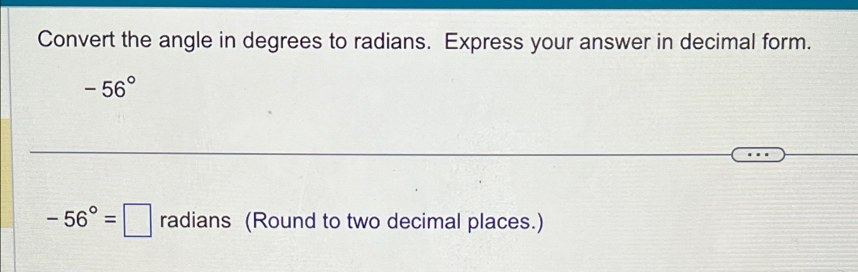 Solved Convert the angle in degrees to radians. Express your | Chegg.com