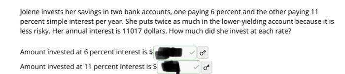 Solved Jolene invests her savings in two bank accounts, one | Chegg.com