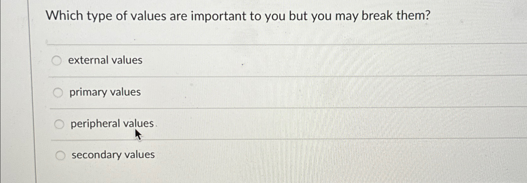 Solved Which type of values are important to you but you may | Chegg.com