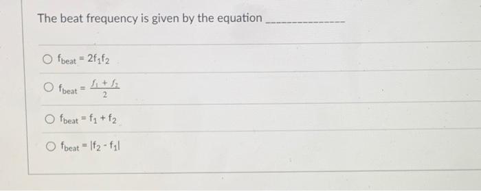 Solved The beat frequency is given by the equation Ofbeat = | Chegg.com