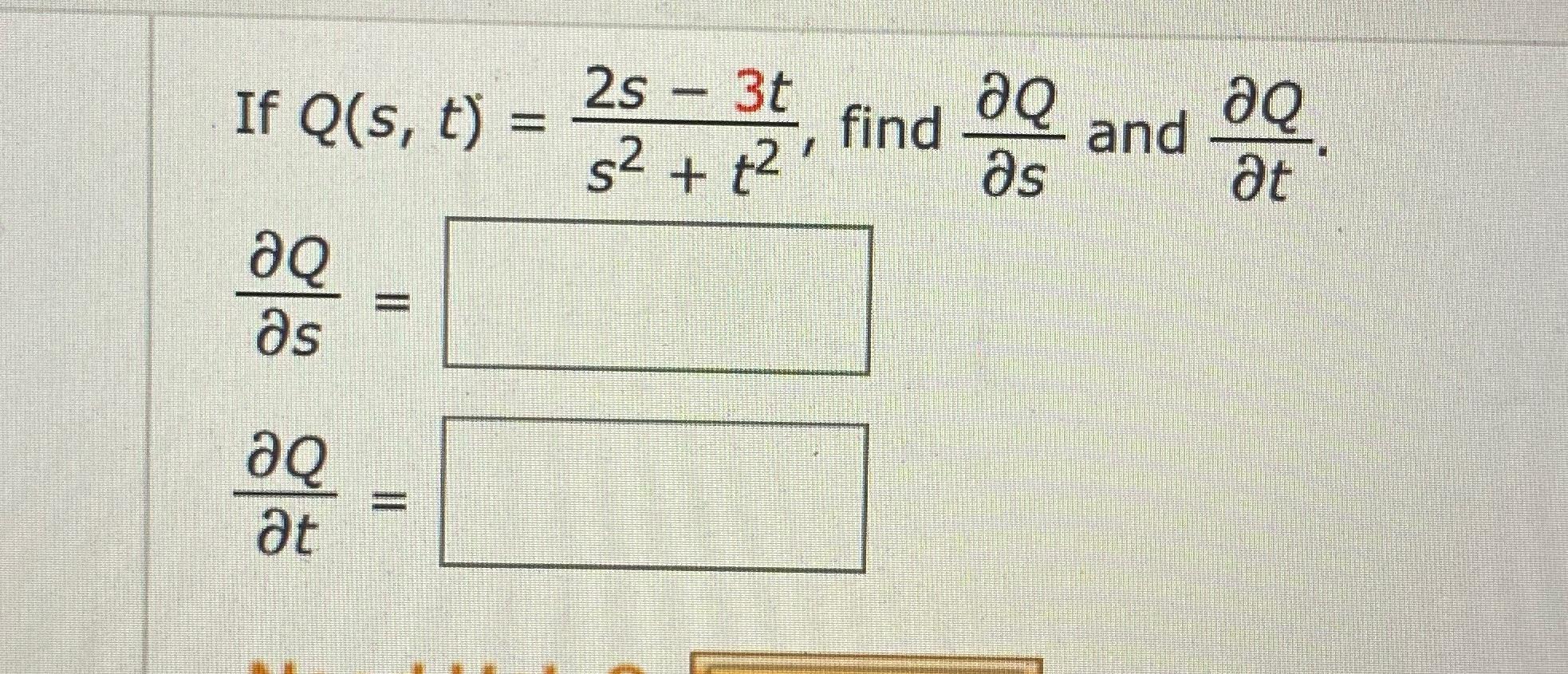 Solved If Q(s,t)=2s-3ts2+t2, ﻿find delQdels ﻿and | Chegg.com