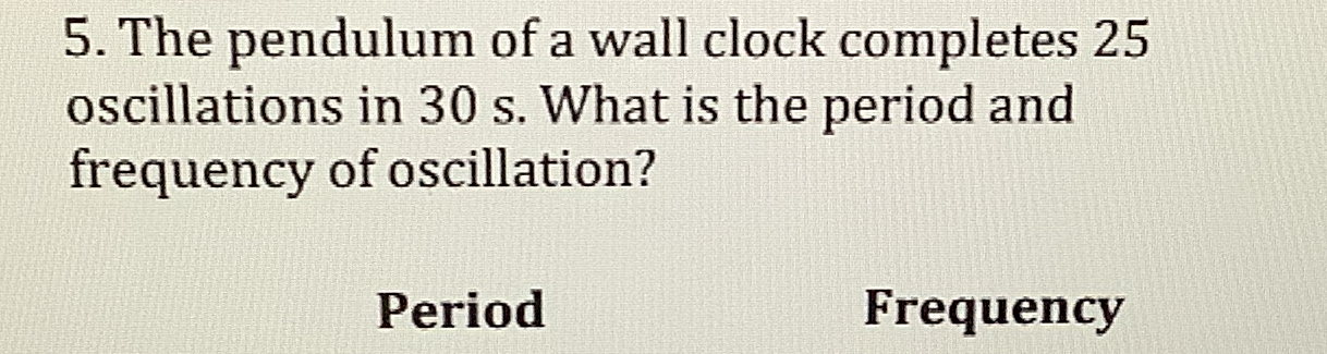 Solved The pendulum of a wall clock completes 25 | Chegg.com