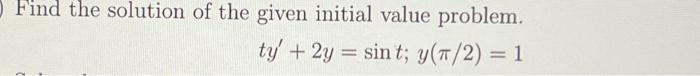 Solved Find the solution of the given initial value problem. | Chegg.com