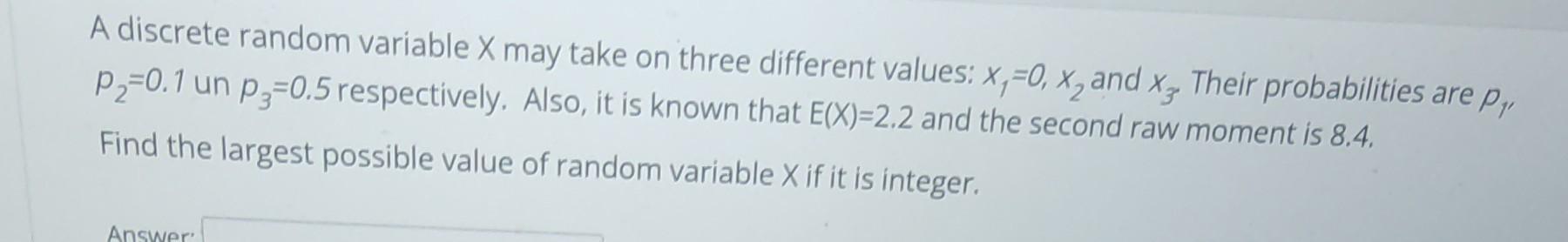 Solved A discrete random variable X may take on three | Chegg.com