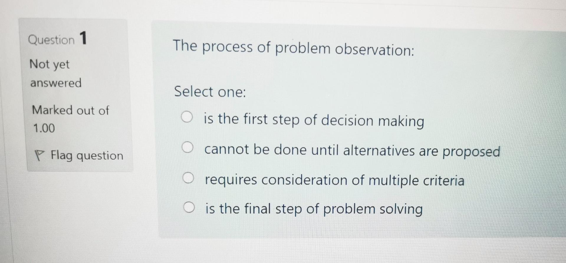 Solved Question 1 The process of problem observation: Not | Chegg.com