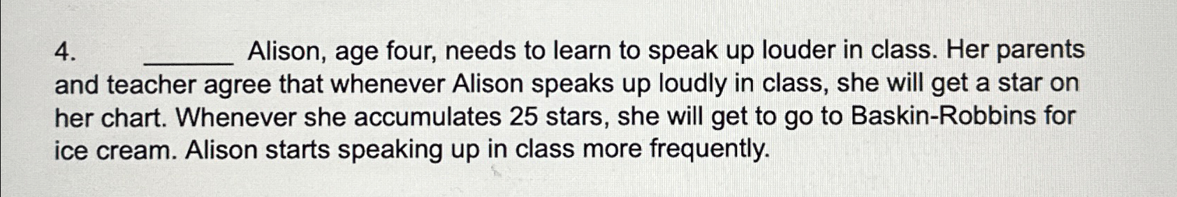 Solved Alison, age four, needs to learn to speak up louder | Chegg.com