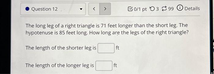 Solved The long leg of a right triangle is 71 feet longer | Chegg.com