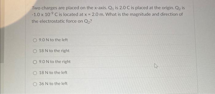 Solved Two charges are placed on the x-axis. Q1 is 2.0C is | Chegg.com
