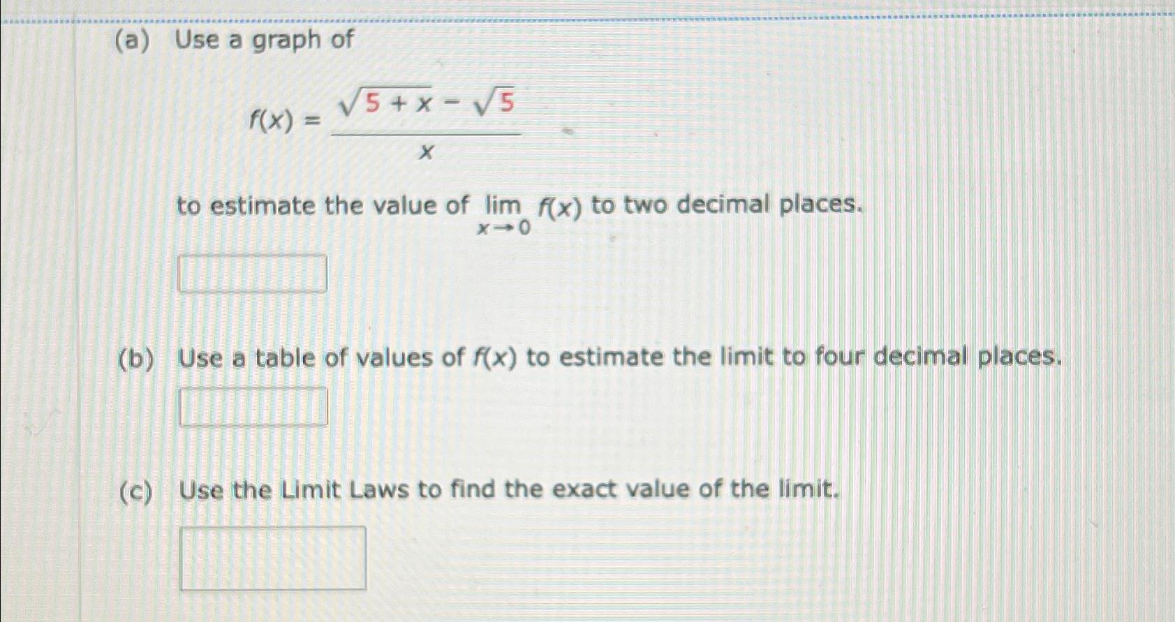 Solved (a) ﻿Use a graph off(x)=5+x2-52xto estimate the value | Chegg.com