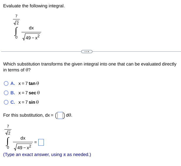 Solved Evaluate the following integral.∫0722dx49-x22Which | Chegg.com