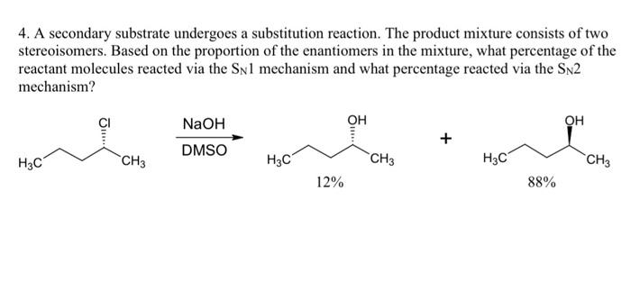 Solved 4. A secondary substrate undergoes a substitution | Chegg.com