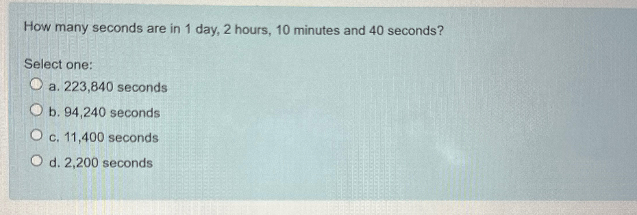 Solved How many seconds are in 1 ﻿day, 2 ﻿hours, 10 ﻿minutes | Chegg.com